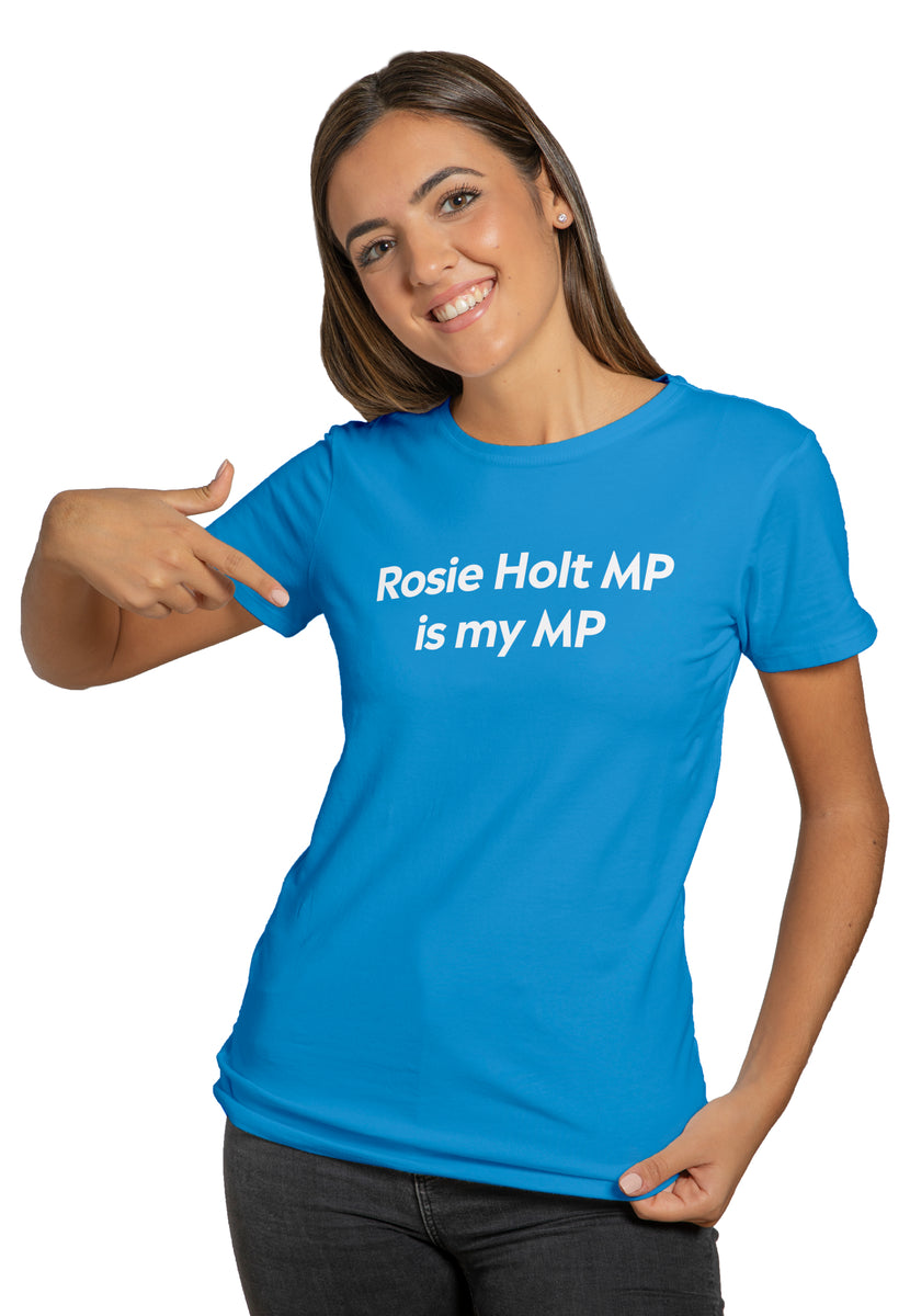 Rosie Holt MP Is My MP T-Shirt – Fan Merch